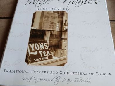 Trade Names Traditional Traders And Shopkeepers Of Dublin Rose Doyle ...