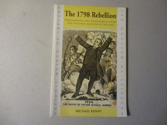 The 1798 Rebellion Photos Memorabilia From The National Museum Of ...