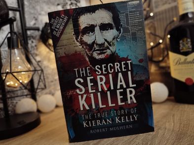The Secret Serial Killer The True Story Of Kieran Kelly Hardcover 2019 ...
